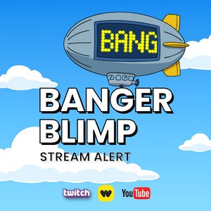 Banger! Blimp Stream Alert - Full Screen Animated Overlay With ...