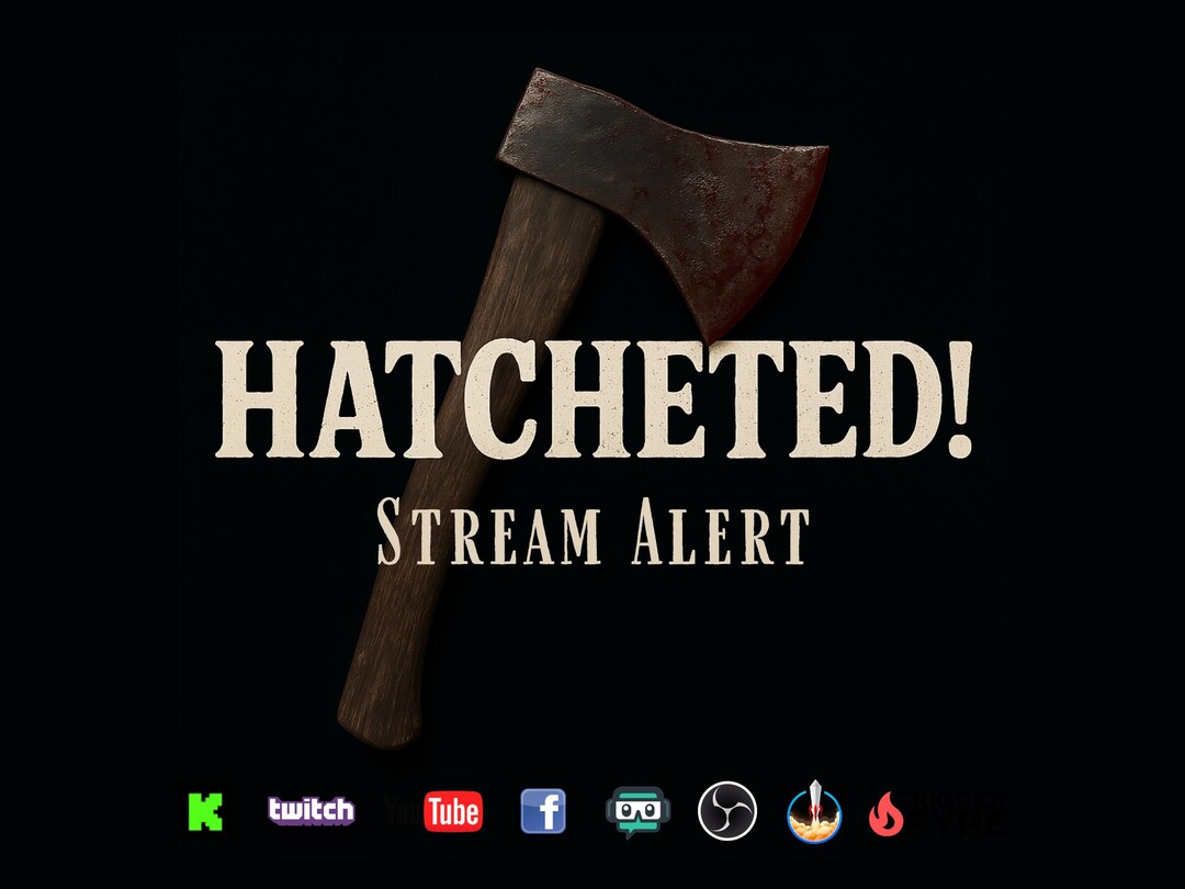 Hatcheted! Stream Alert - Full Screen Animated Overlay With Transparent ...