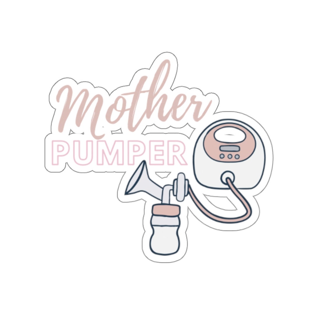 Mother Pumper Sticker, Mom Sticker, Breast Feeding Mom, Mom Humor ...