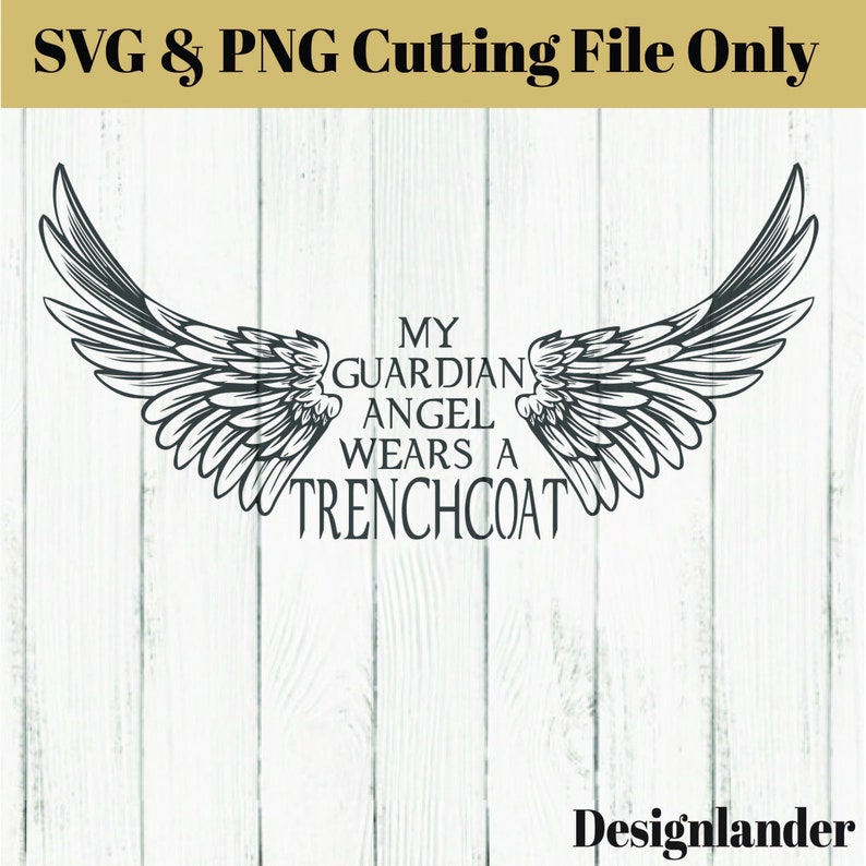My Guardian Angel Wears a Trenchcoat SVG & PNG - Etsy
