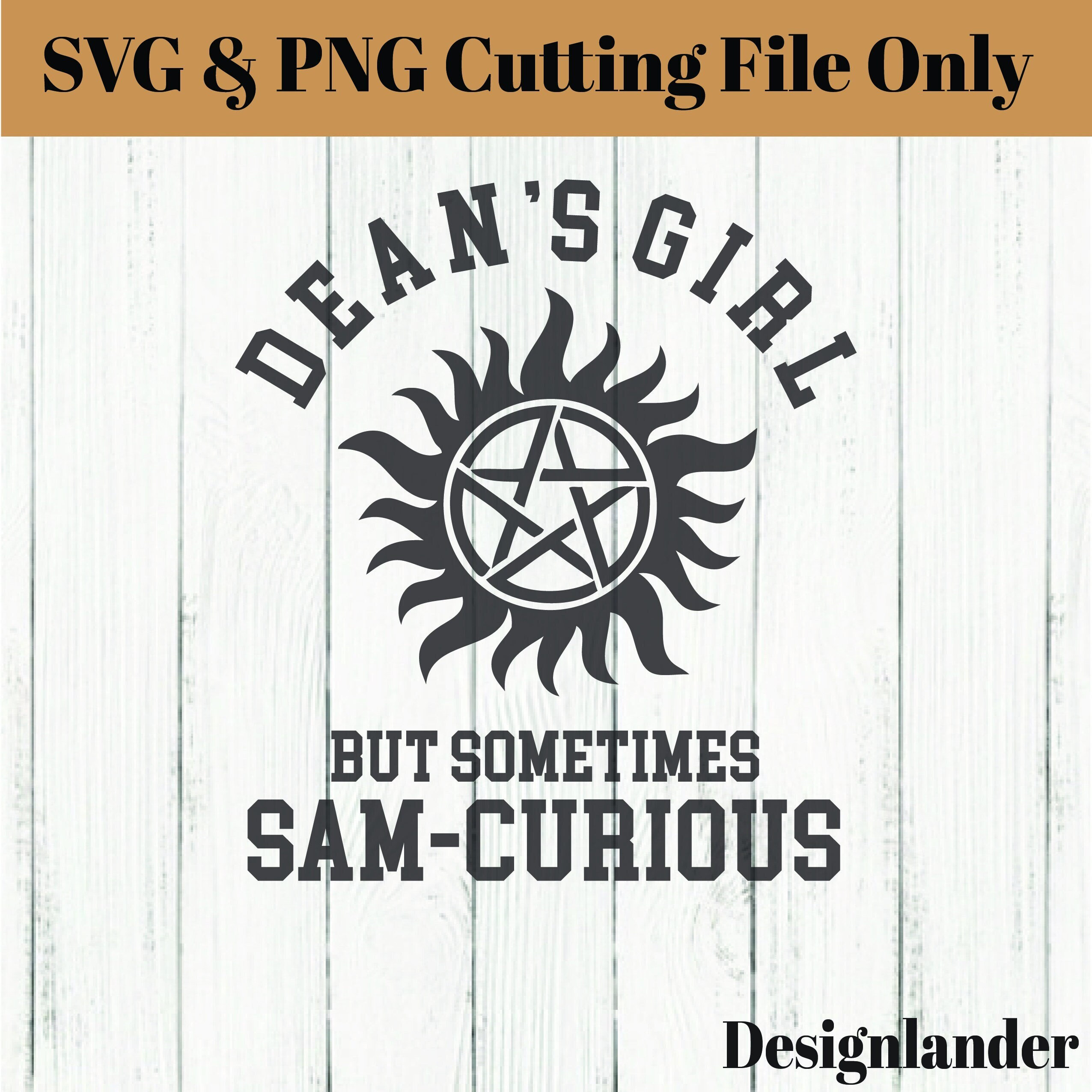 Dean's Girl but Sometimes Sam-curious SVG & PNG - Etsy