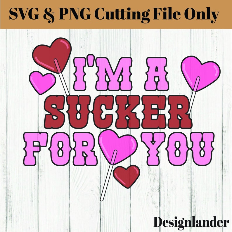 I'm A Sucker for You Lollipop SVG & PNG - Etsy