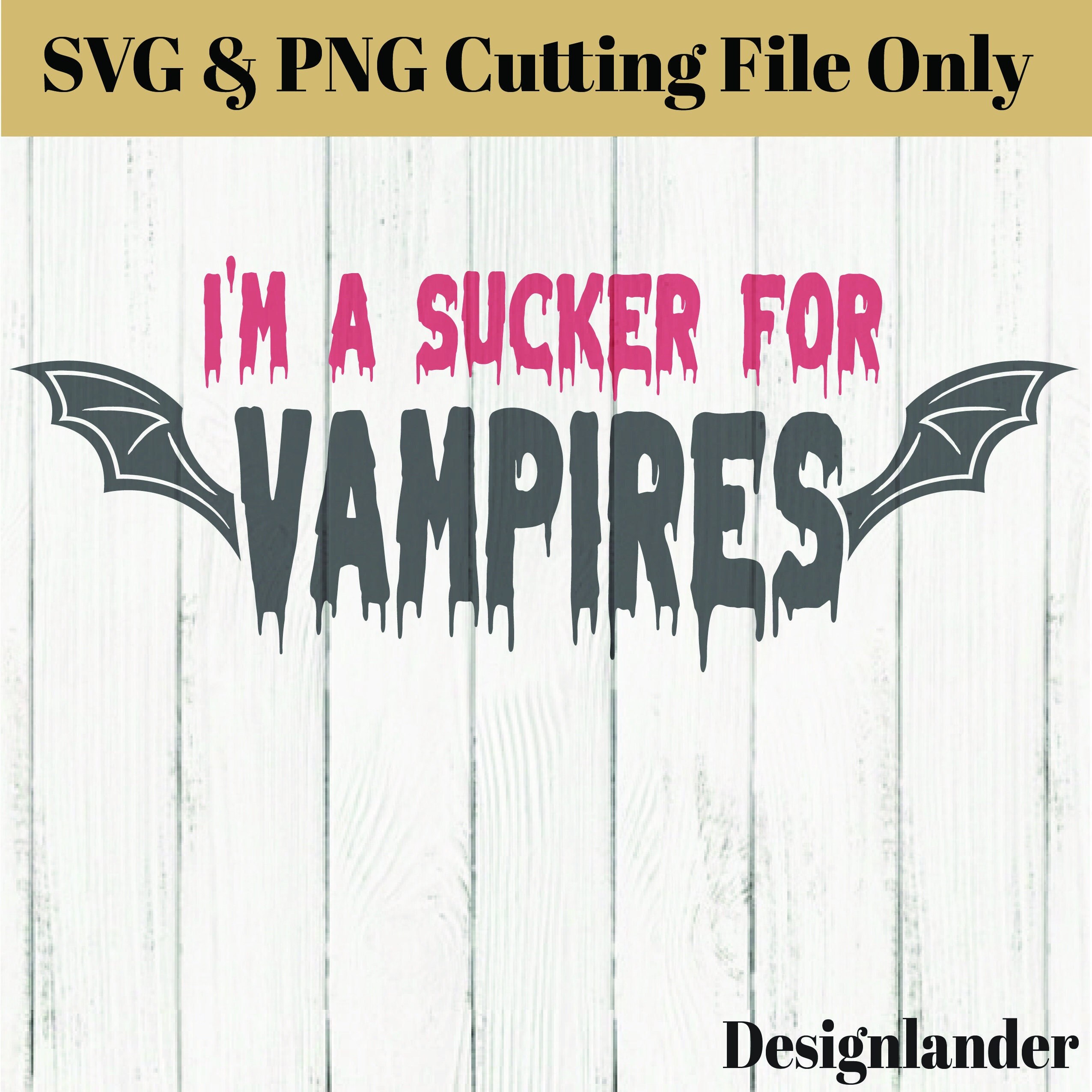 I'm a Sucker for Vampires SVG & PNG - Etsy