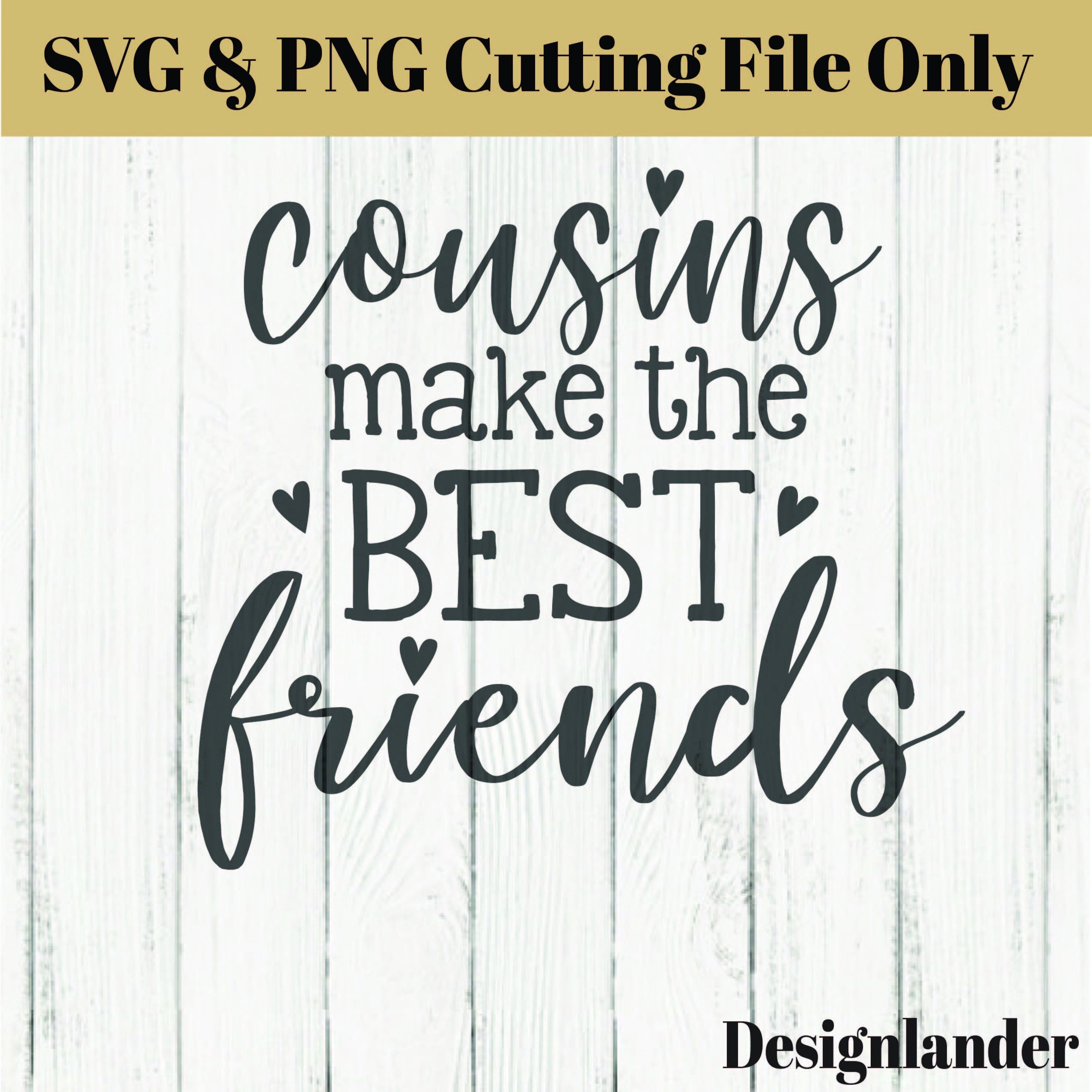 Cousins Make the Best Friends SVG & PNG - Etsy