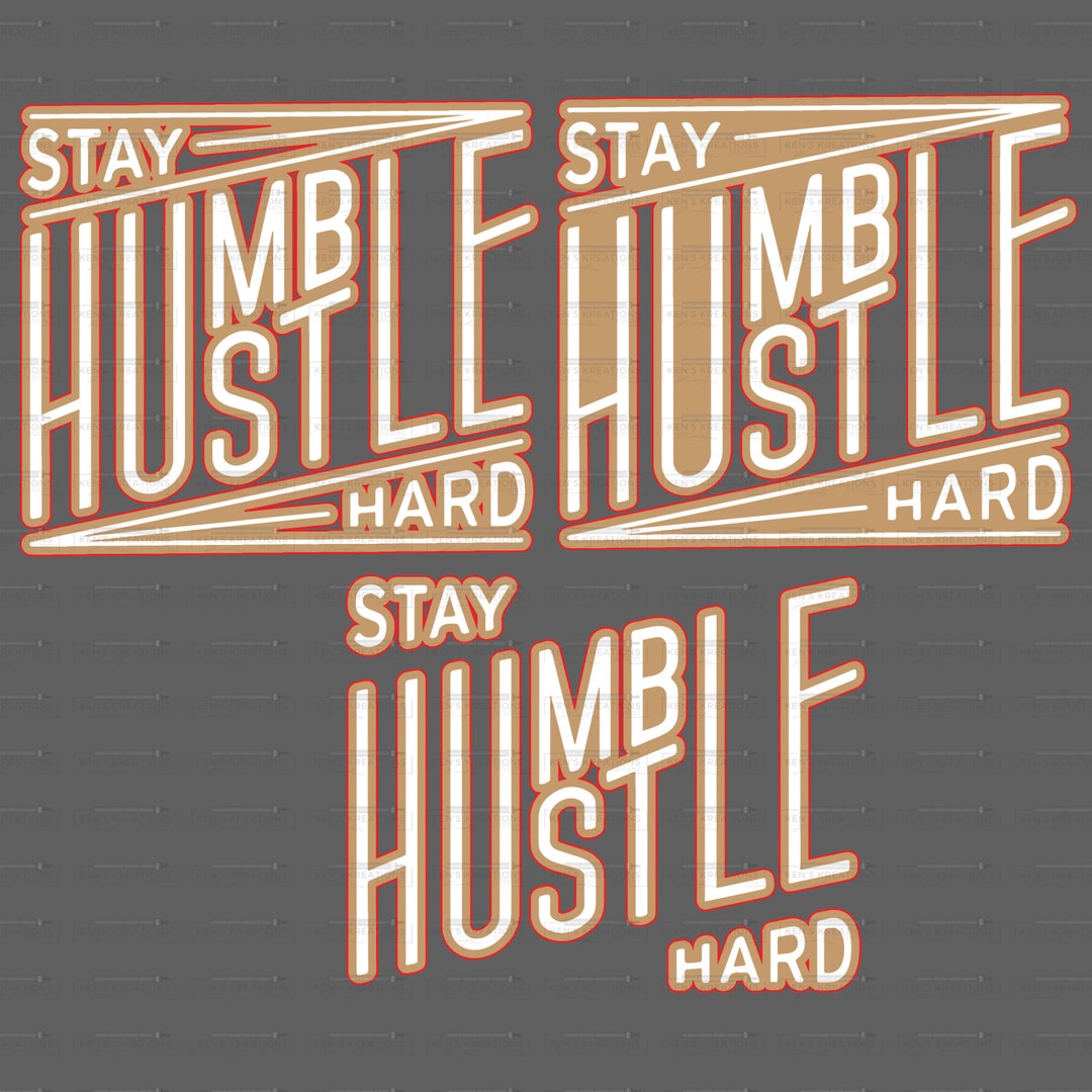 Stay Humble Hustle Hard SVG & PNG Chalk File, DIY, Glowforge, Laser ...
