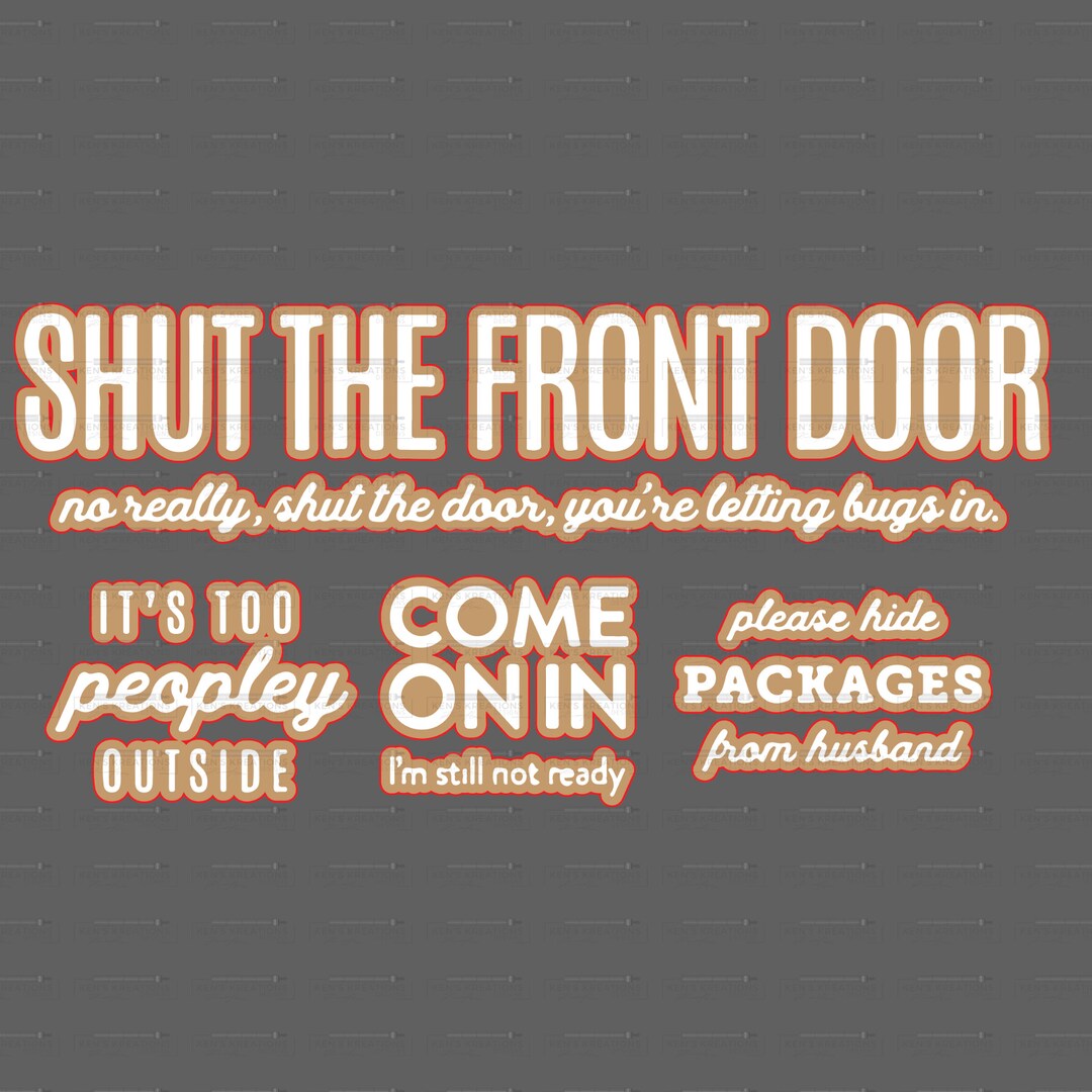 Shut the Front Door SVG, PNG, and PDF Chalk File I Glowforge I Cricut I ...