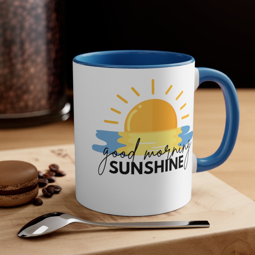 Good Morning Sunshine Mug Two-tone Colorful Sunshine Coffee Mug, 11oz ...