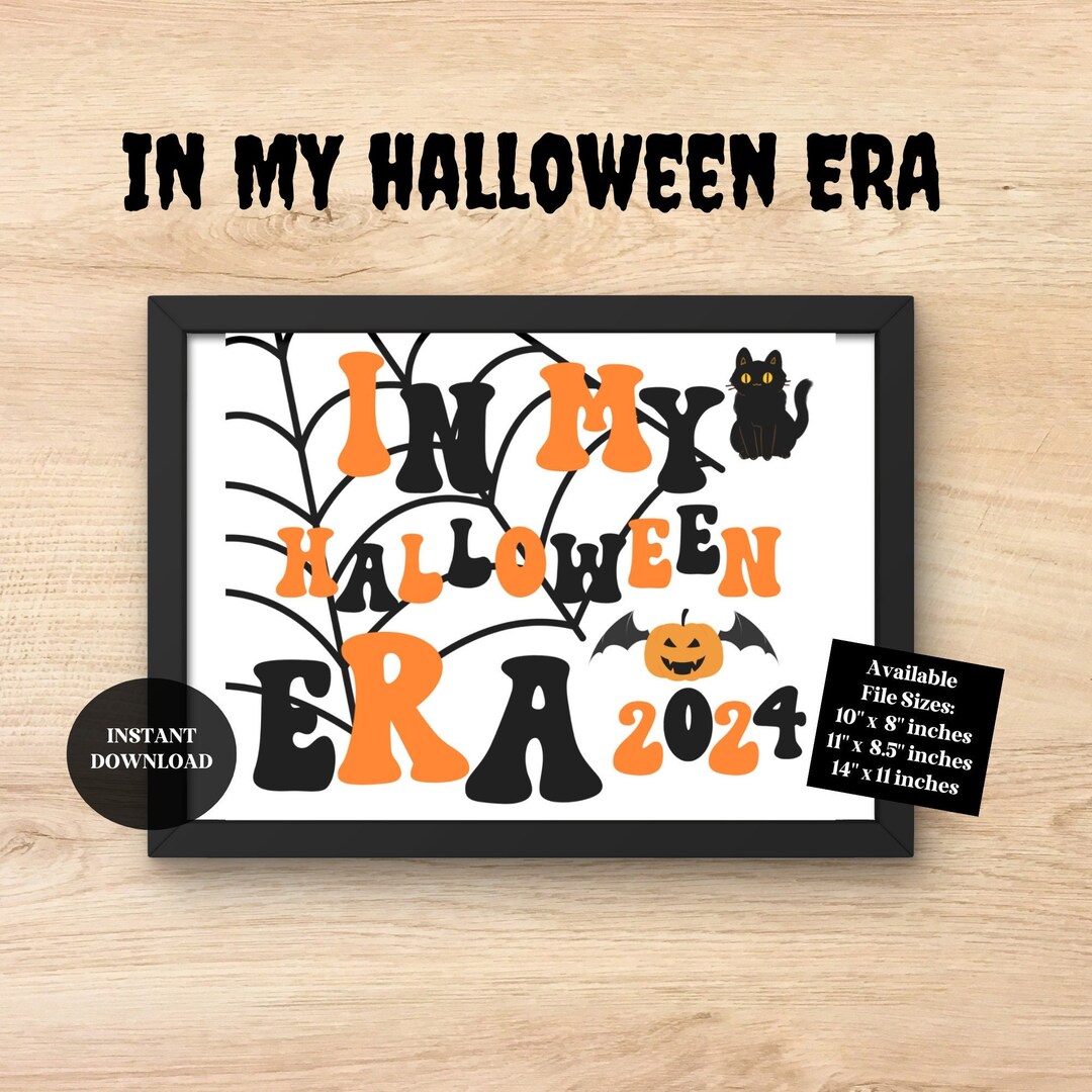 In My Halloween Era 2024, Printable Party Sign, Fun Halloween Wall Art ...