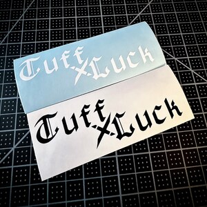 Vinyl Decal 'tuff Luck'. Car Decal for Drift Car // Motorsports Decal ...