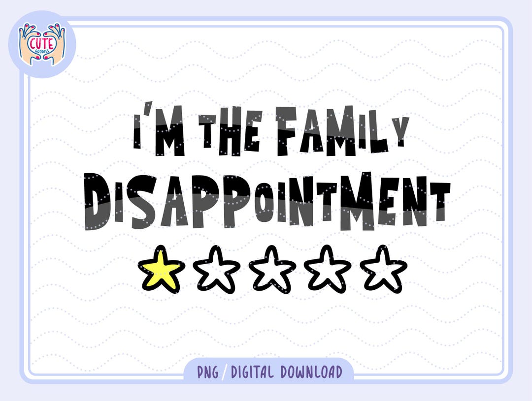 I'm the Family Disappointment PNG, Trending Sarcastic Quotes Png, Cute ...