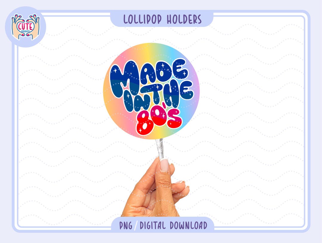 Made in the 80s Lollipop Holder Printable, Birthday 80s Candy Sucker ...