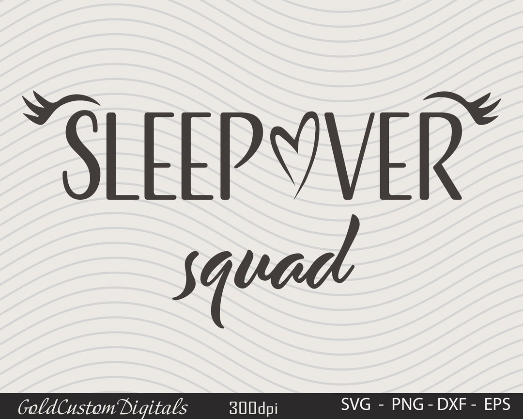 Sleepover Squad Svg, Sleepover Svg, Eyelashes Svg, Slumber Party Squad ...