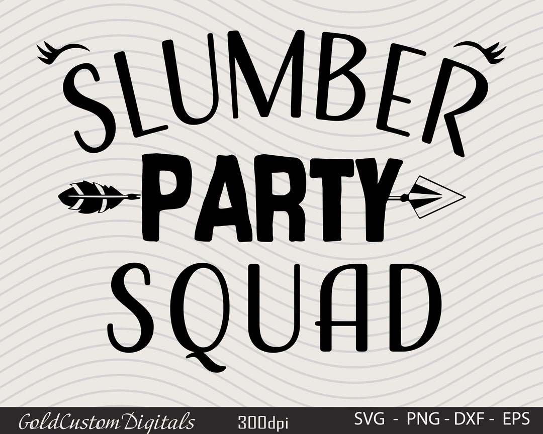 Slumber Party Squad Svg, No Sleep Sleepover Svg, Girls Night Weekend ...