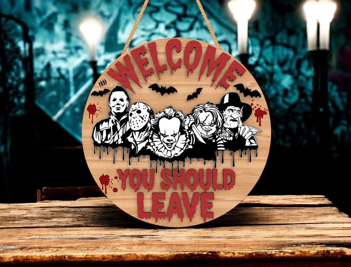 Horror Movie Characters Welcome Sign SVG, Halloween You Should Leave ...
