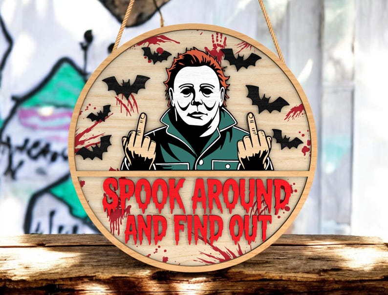 Michael Myers Spook Around and Find Out SVG, Halloween Horror Door Sign ...