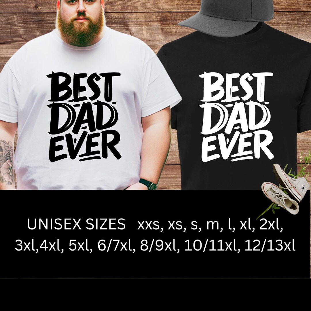 Best Dad Ever Tshirt Fathers Day Big and Tall, Large Shirt T-shirt ...