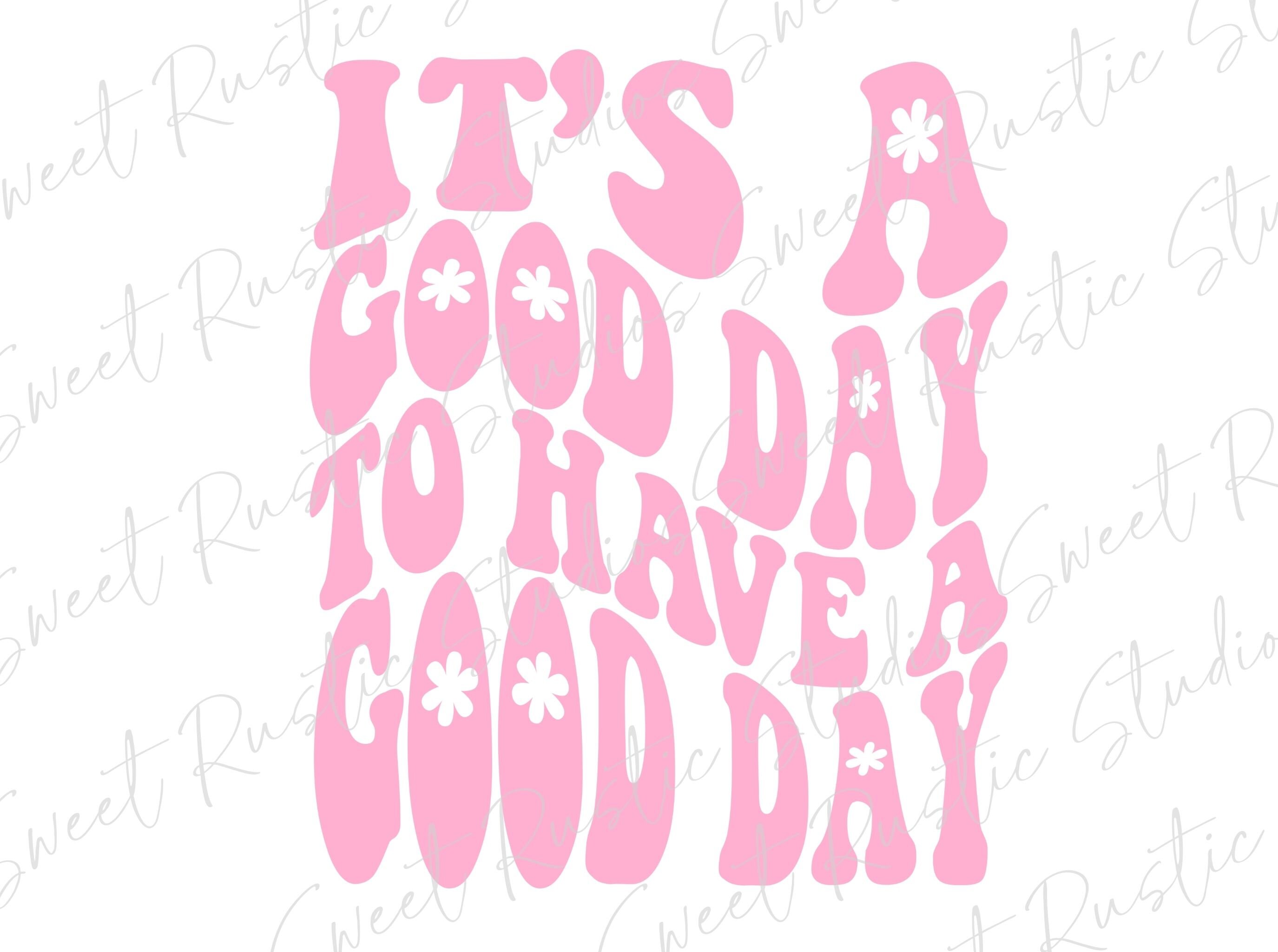 Preppy Aesthetic Svg, Its a Good Day to Have a Good Day, Aesthetic Svg ...