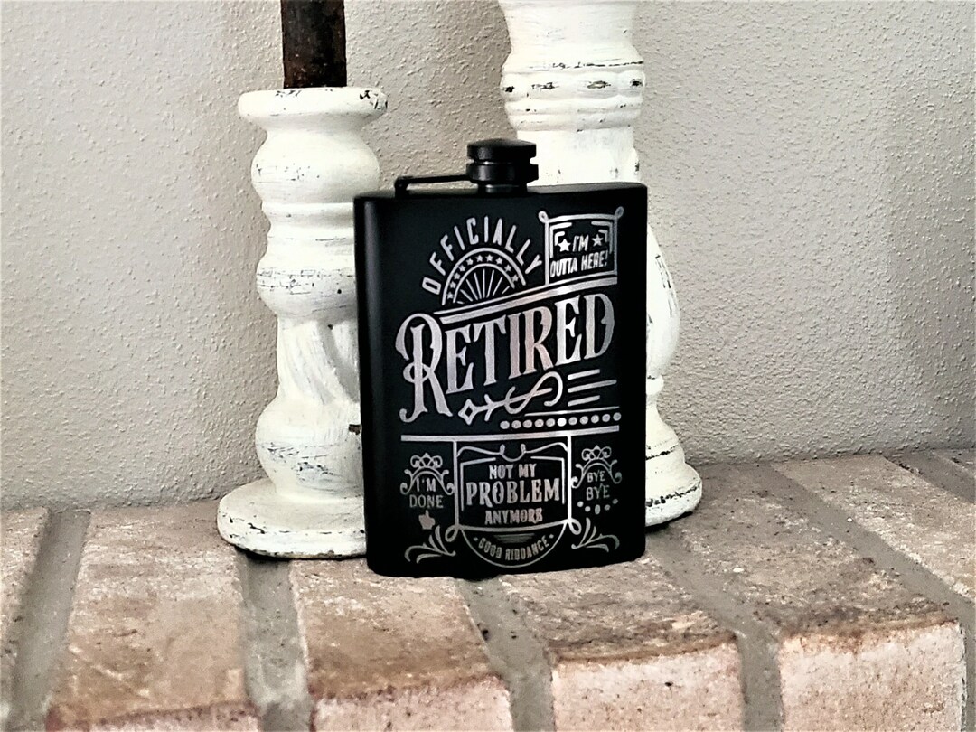 8 Oz Stainless Steel Hip Flask With Funnel Engraved Funny Retiree ...