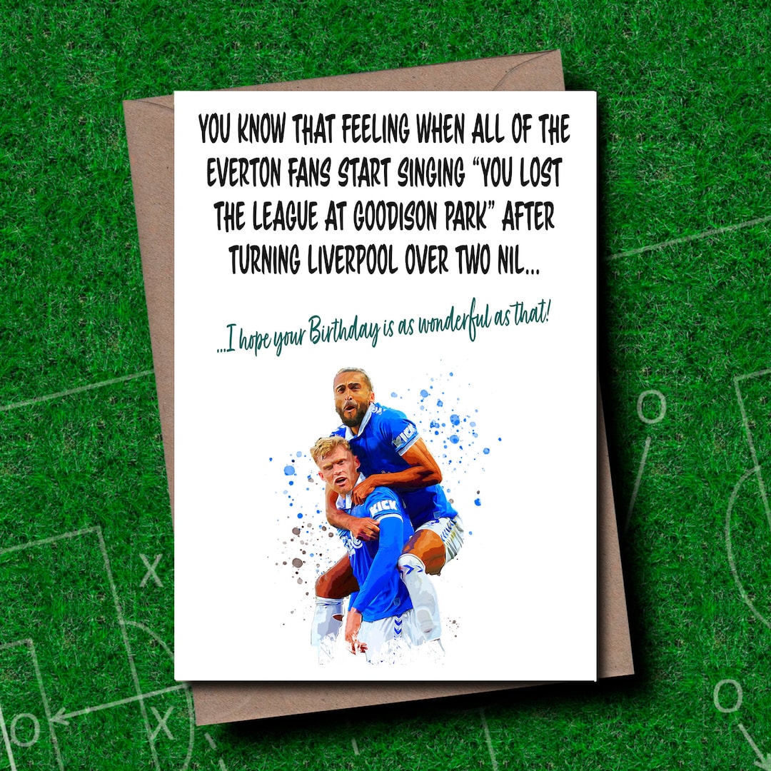 Everton Birthday Card - Everton V Liverpool - You Lost the League at ...