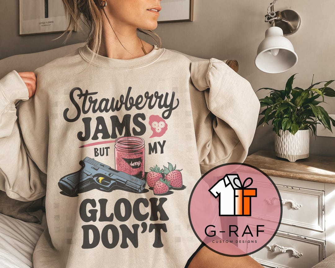 Strawberry Jam but My Glock Don't Crewneck Sweatshirt Funny Jumper for ...