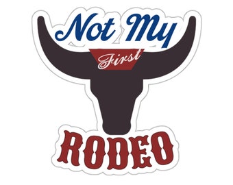 Not My First Rodeo Die-cut Sticker - Etsy