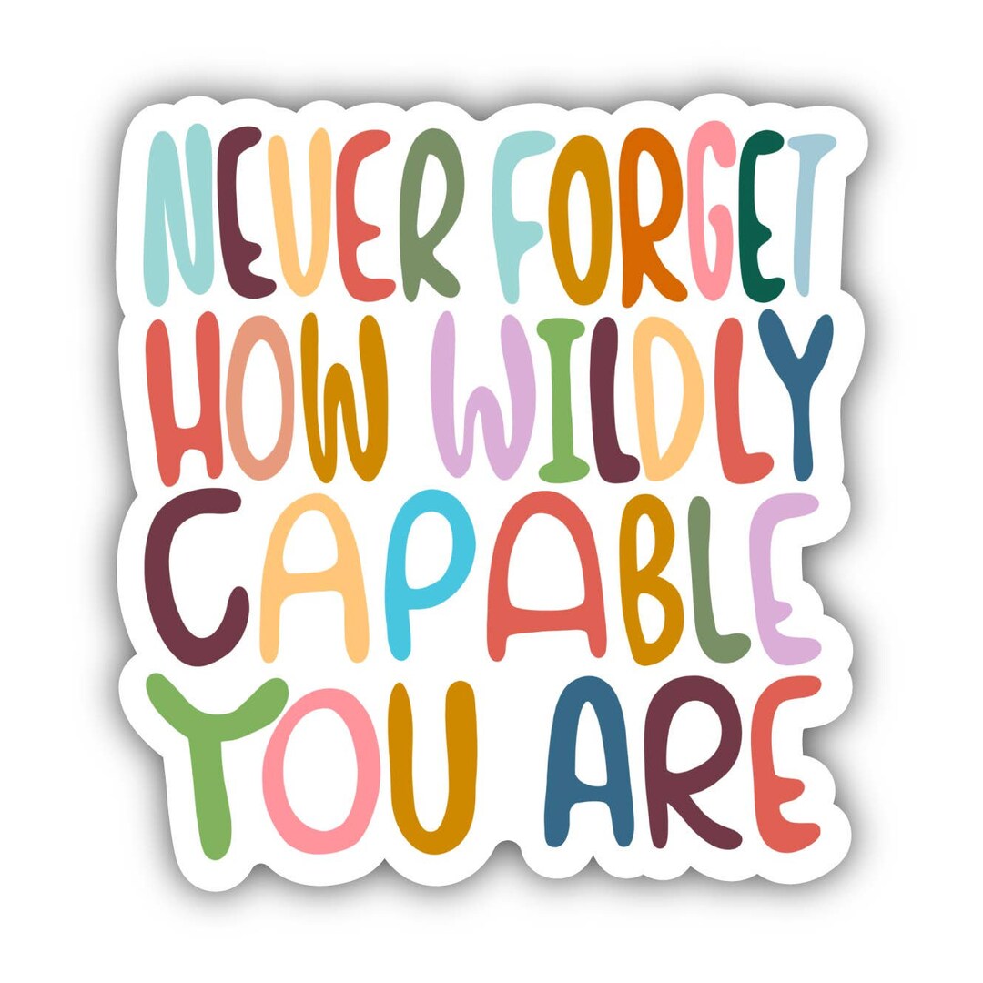 Never Forget Wildly Capable Lettering Positivity Sticker - Etsy