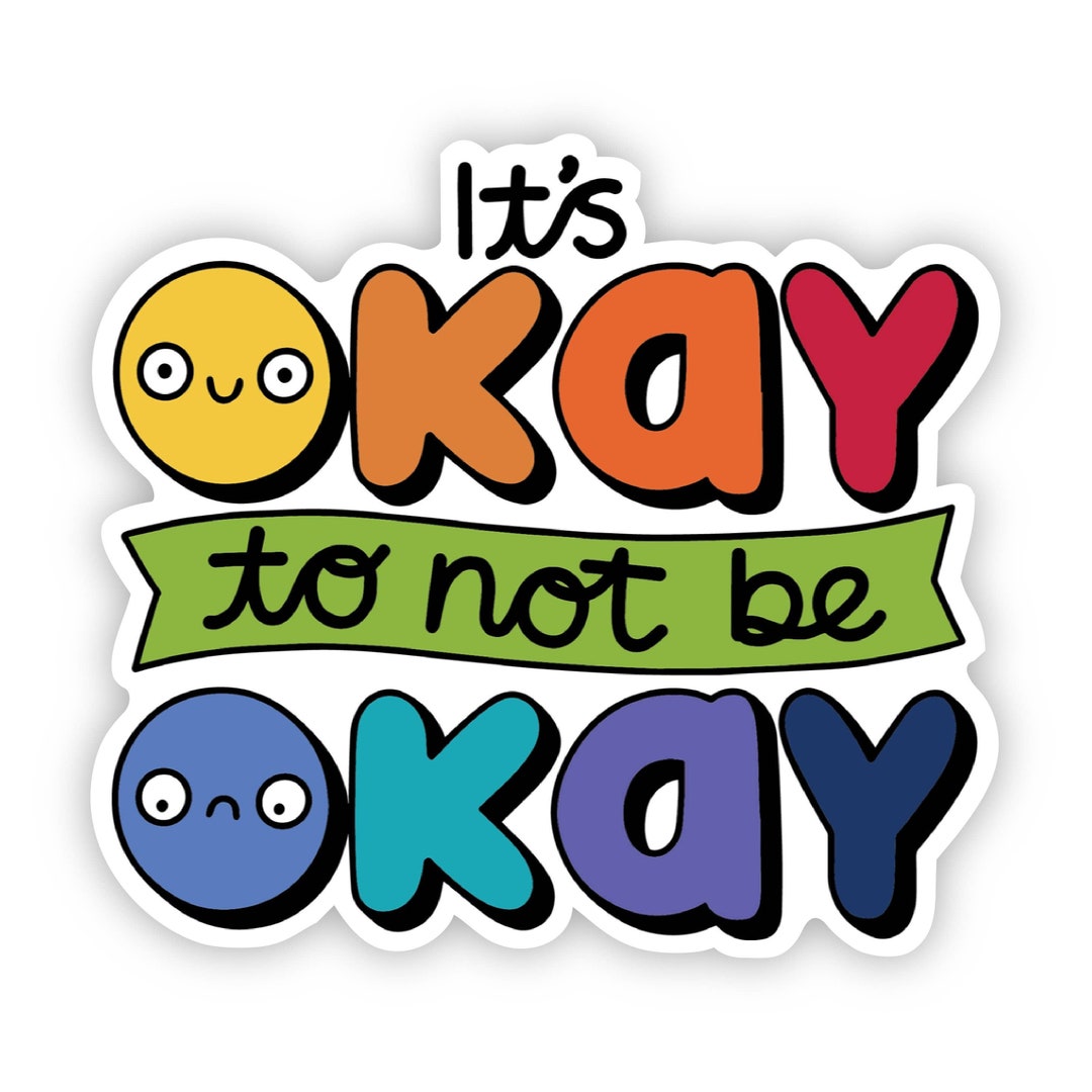 It's Okay to Not Be Okay - Mental Health Awareness Sticker - Etsy