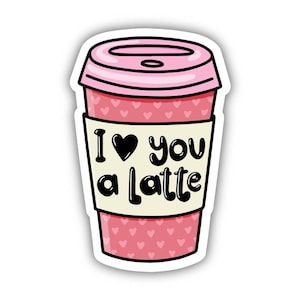 I Love You A Latte Coffee Cup Sticker - Etsy