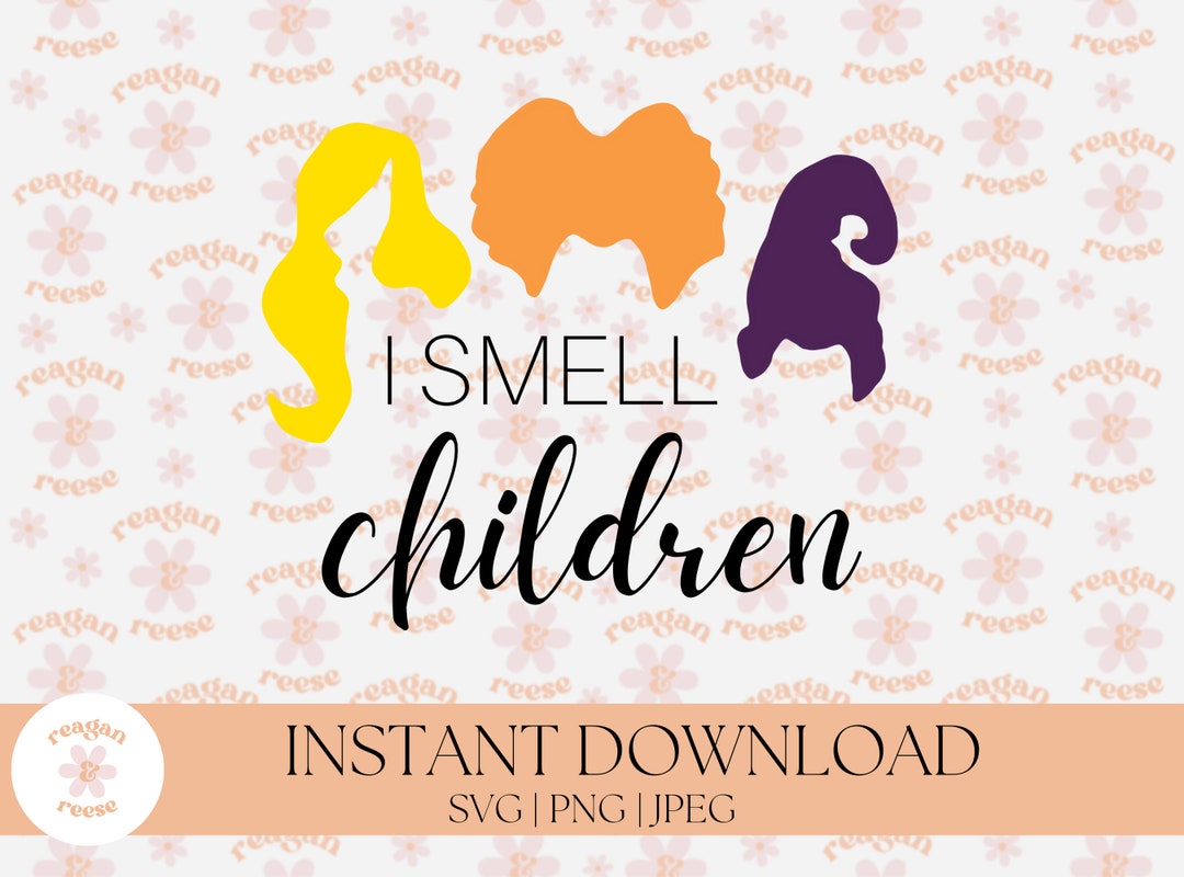 I Smell Children Svg, I Smell Children Png, Hocus Pocus Svg, Halloween ...
