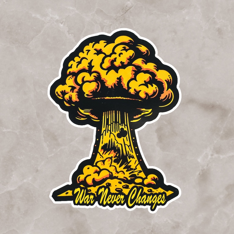 War Never Changes - Fallout Sticker - Fallout New Vegas - Nuke ...