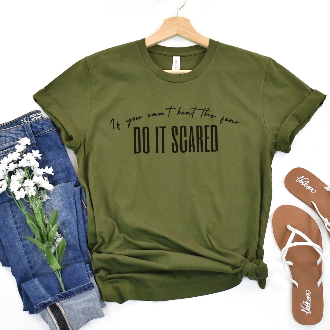 Do It Scared Motivational Shirt, Empowered Tshirt, Do It Anyway, Beat the Fear, Live Bravely ...