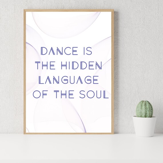 Dance Is The Hidden Language Of The Soul