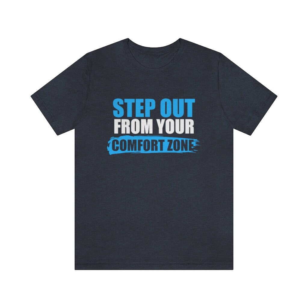 Step Out From Your Comfort Zone Tshirt Good Vibes Shirt Trend Shirt ...