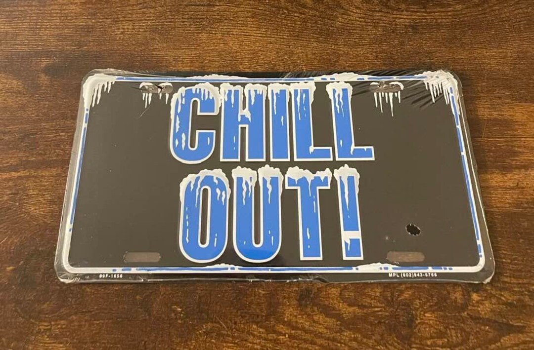 Chill Out Novelty License Plate Cold Frigid - Etsy