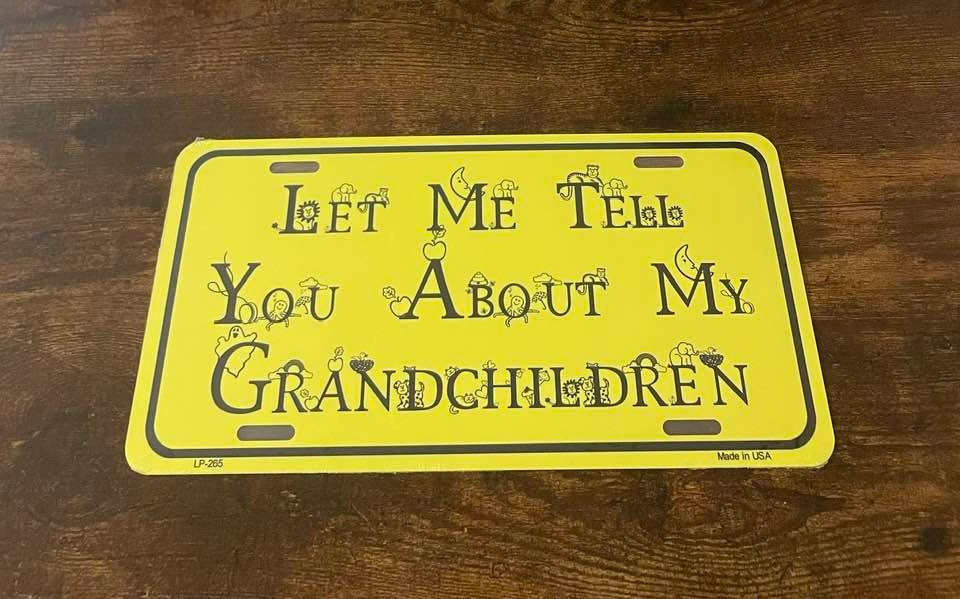 Let Me Tell You About My Grandchildren Novelty License Plate ...