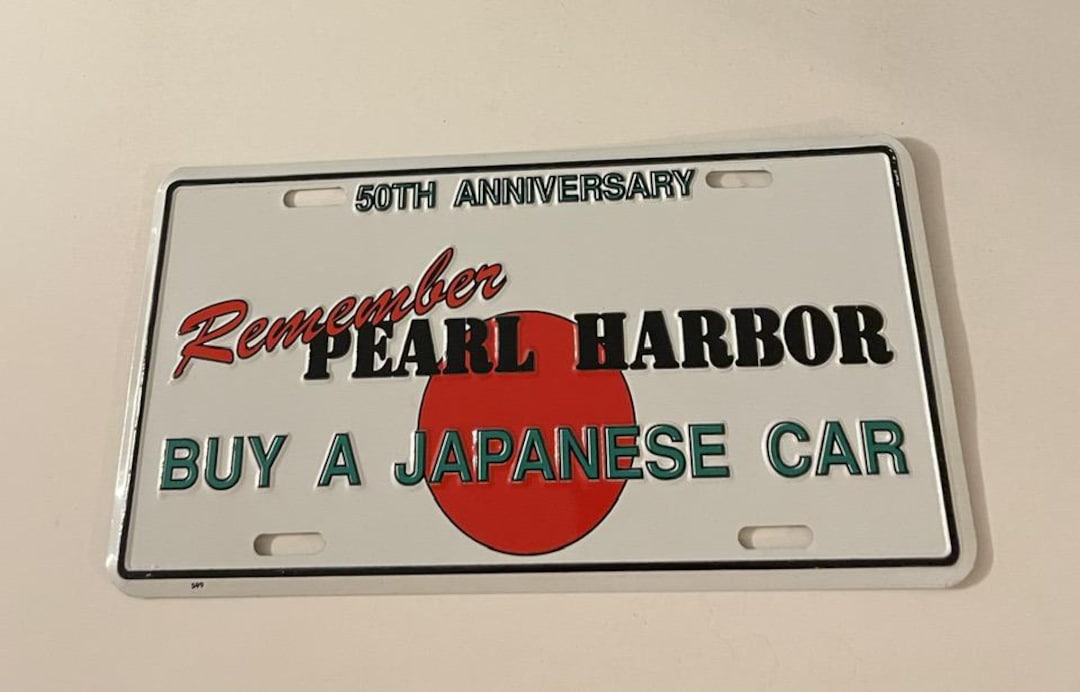 Remember Pearl Harbor Buy A Japanese Car Booster License Plate 50th ...
