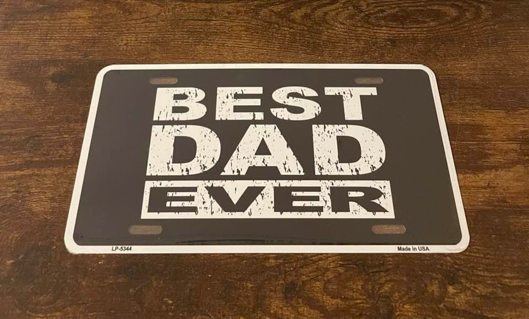 Best Dad Ever Novelty License Plate Father Father's Day Gift Daddy - Etsy