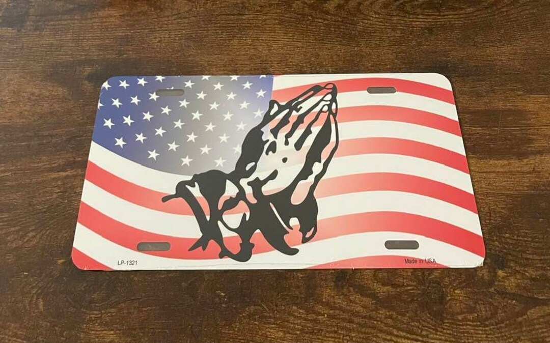 Praying Hands Booster License Plate Prayer Changes Things USA Flag ...