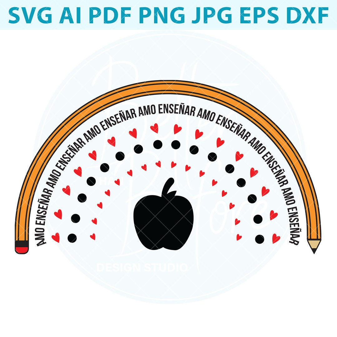 I Love Teaching Spanish Design Svg, Ai, Pdf, Png, Jpg, Eps, Dxf. Files ...
