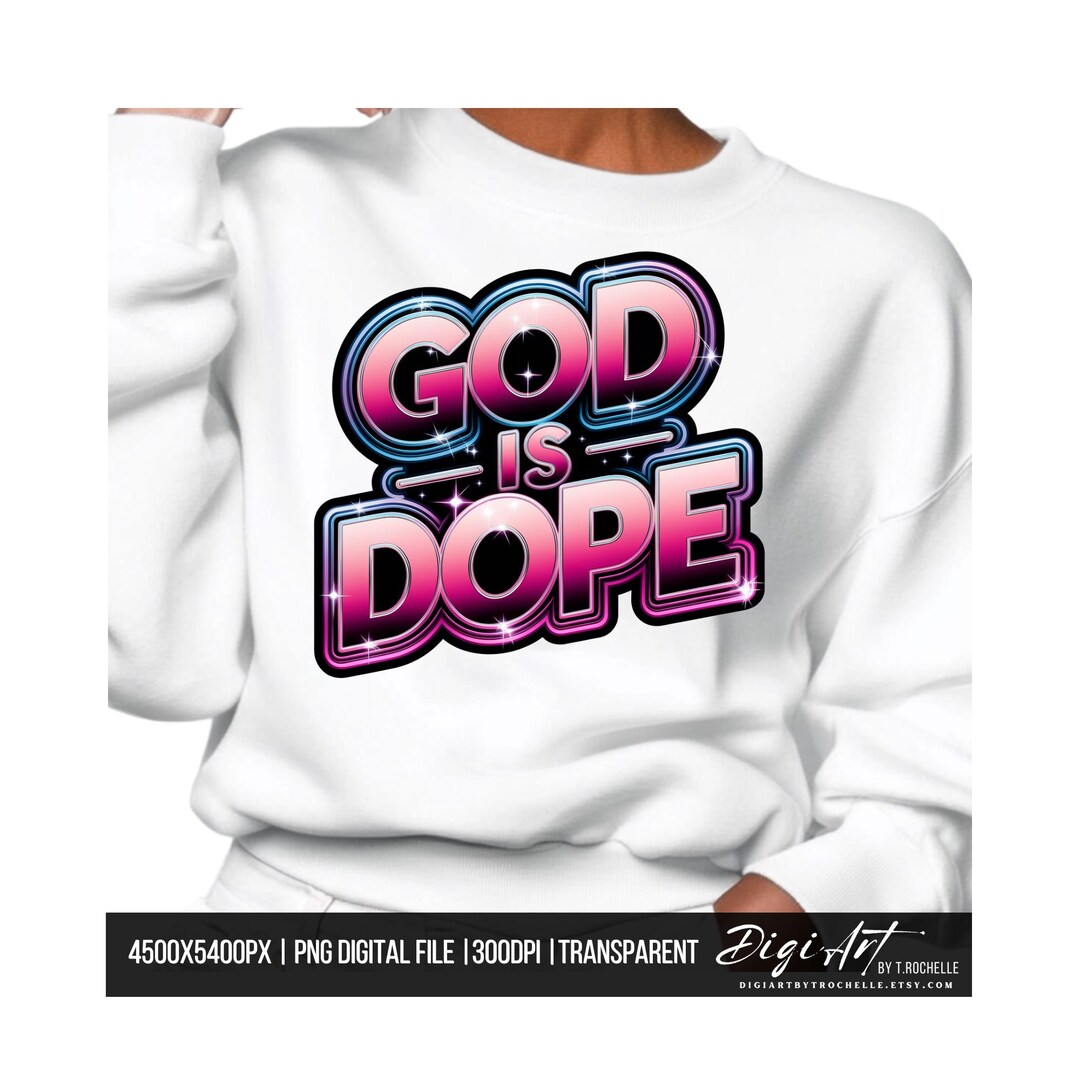 GOD is DOPE PNG | Trendy Christian Sublimation | Inspirational Faith ...