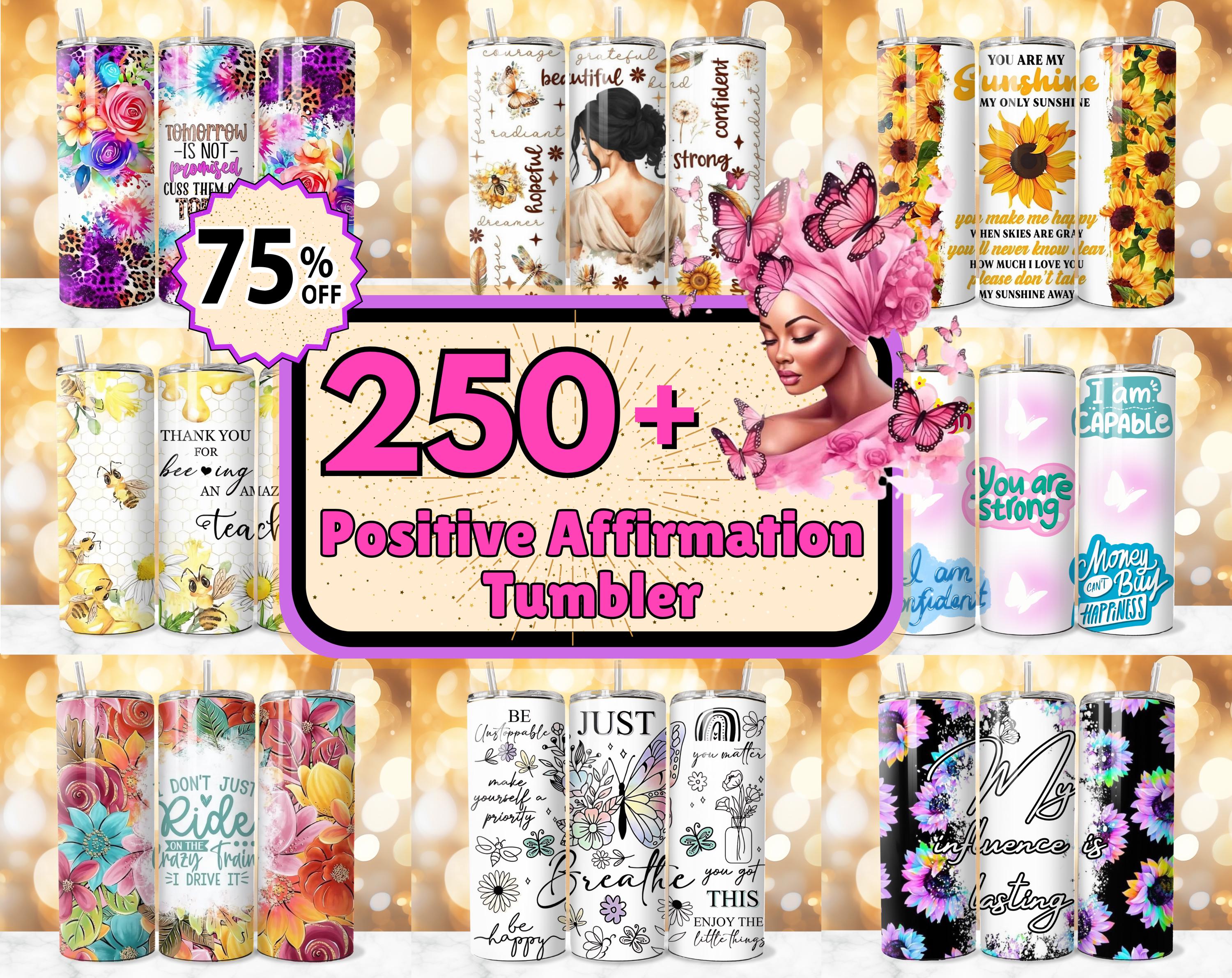 250+ Positive Affirmation Tumbler Wrap Design, Positive Quotes Tumbler ...