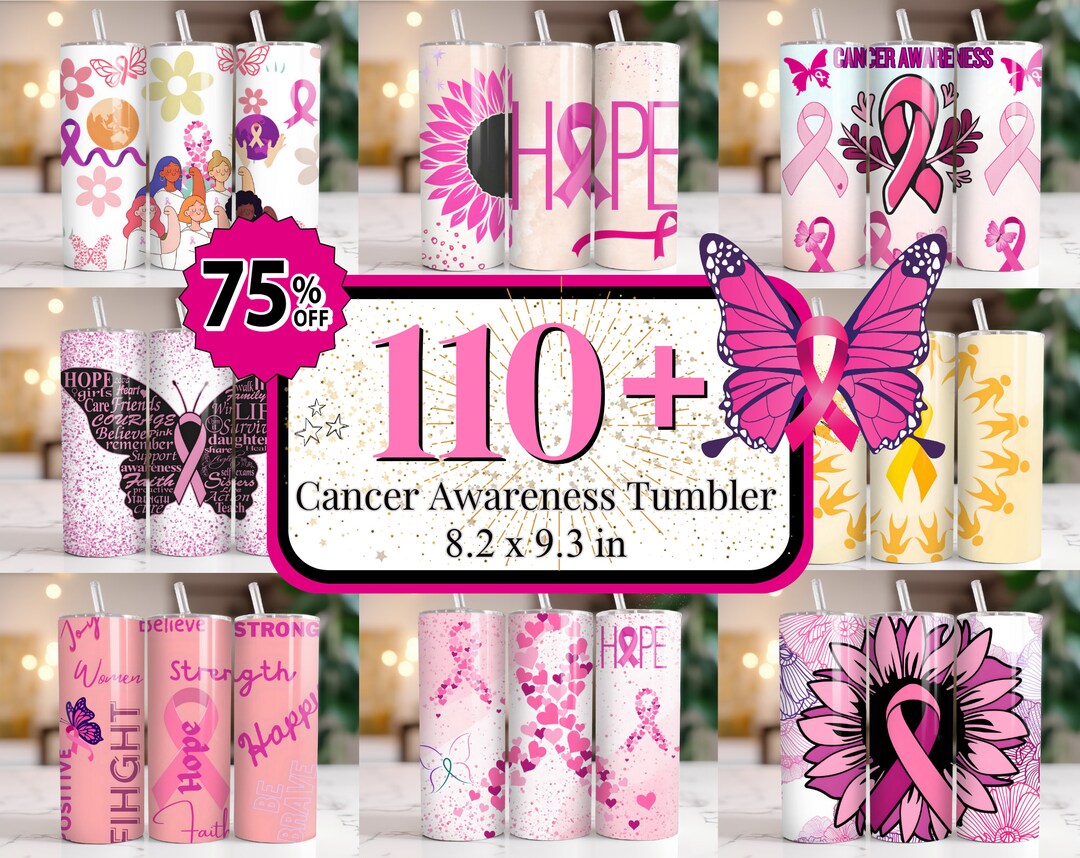 110 + Cancer Awareness Tumbler Wrap, 20oz Skinny Tumbler Bundle Wrap ...