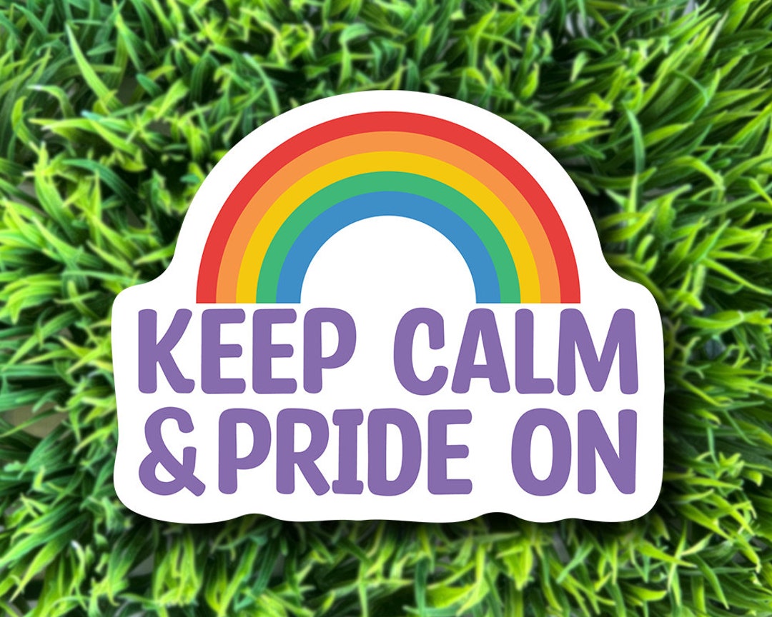 Keep Calm & Pride on Sticker // Lgbtq Rainbow Queer Pride Sticker - Etsy