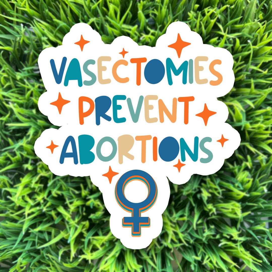 Vasectomies Prevent Abortions Sticker - Etsy
