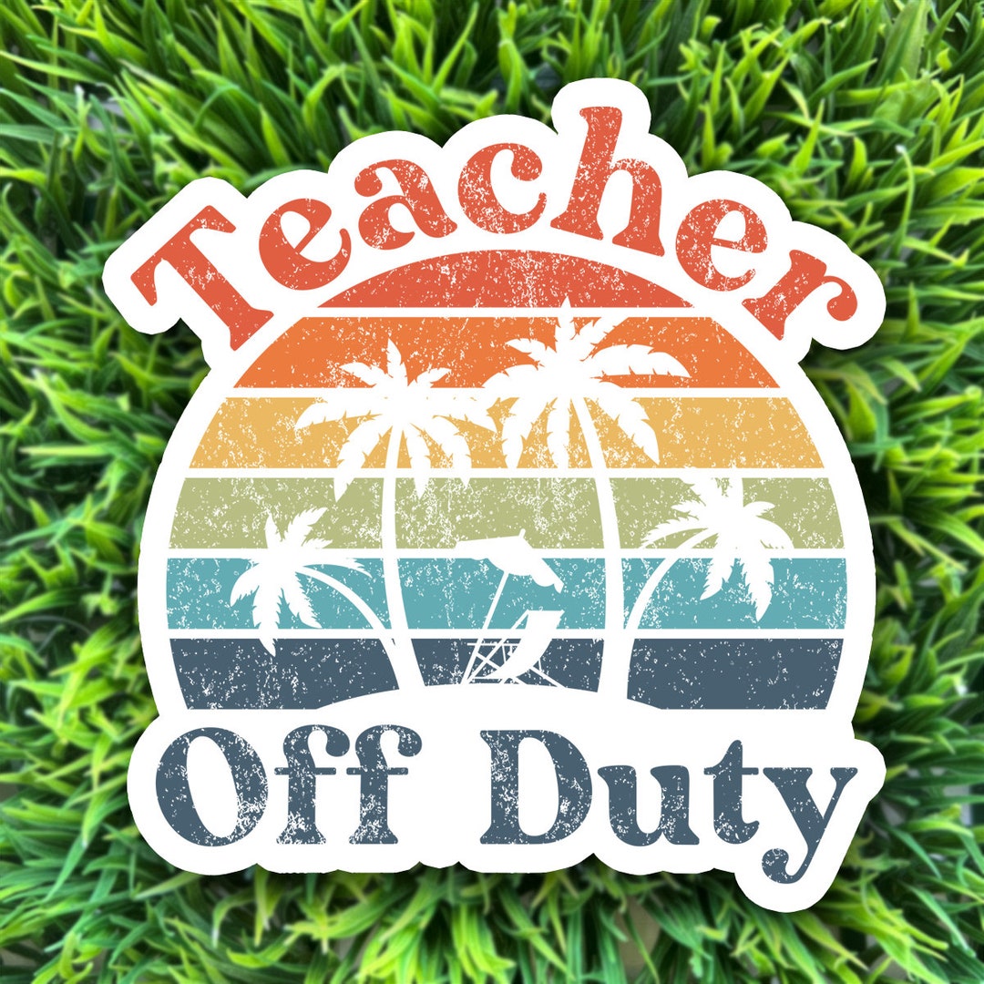 Teacher off Duty Sticker - Etsy
