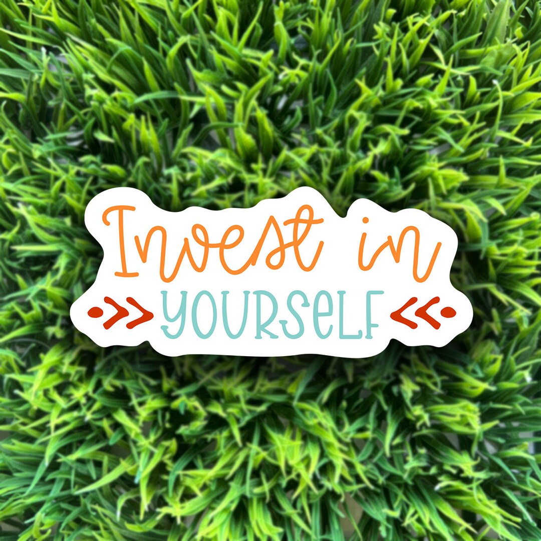Invest in Yourself Mental Health Motivational Sticker - Etsy