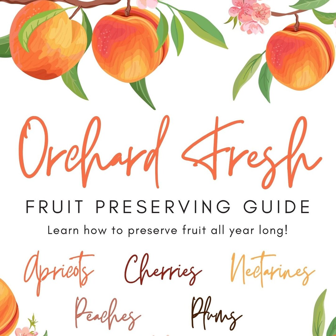 Orchard Fresh Fruit Preserving Guide (digital Pdf) - Etsy