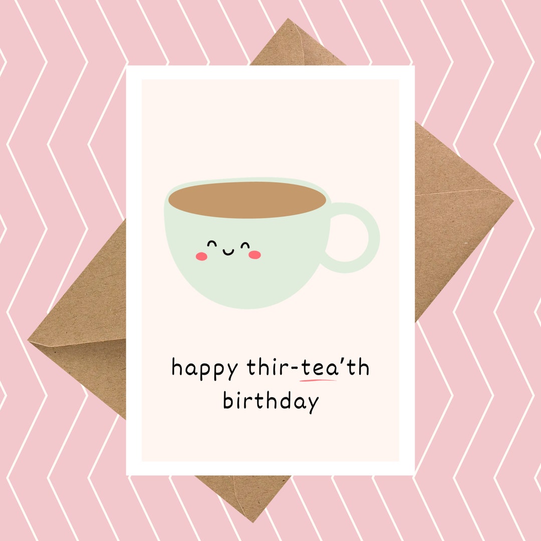 Happy Thir-tea'th Birthday Card | 30th Birthday Card | Happy Thirtieth ...