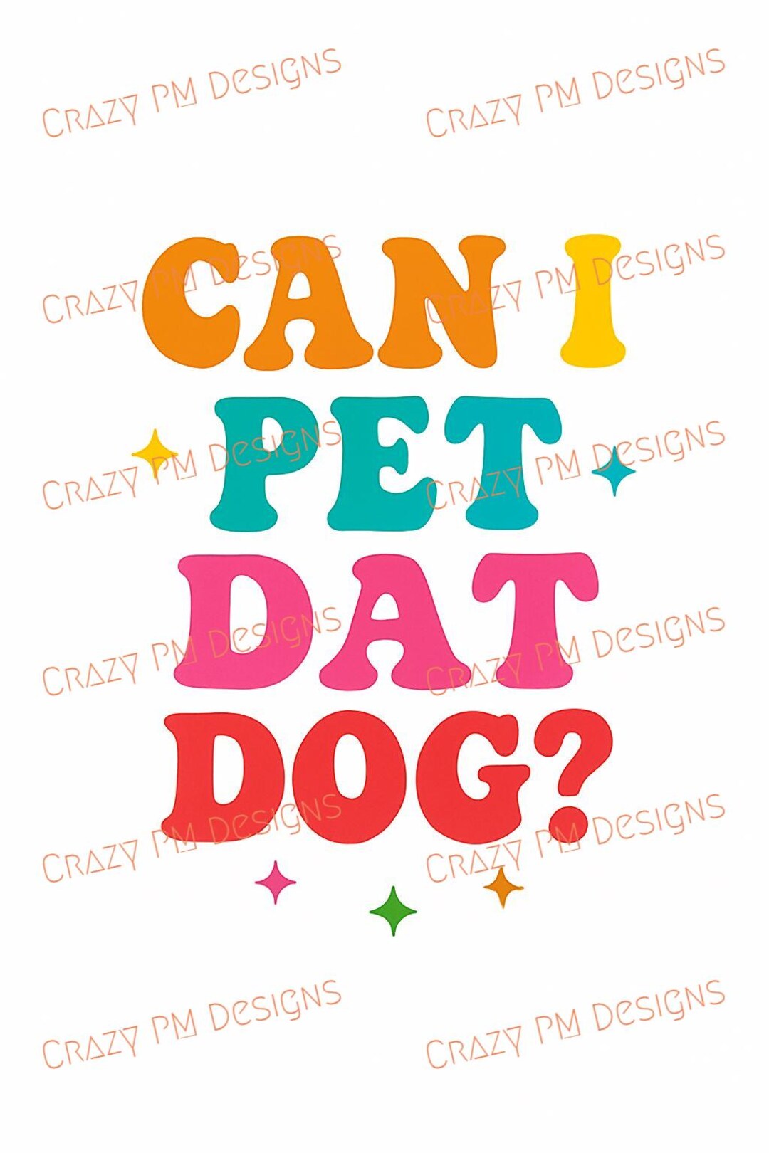 Can I Pet Dat Dog? PNG Digital Download - Etsy