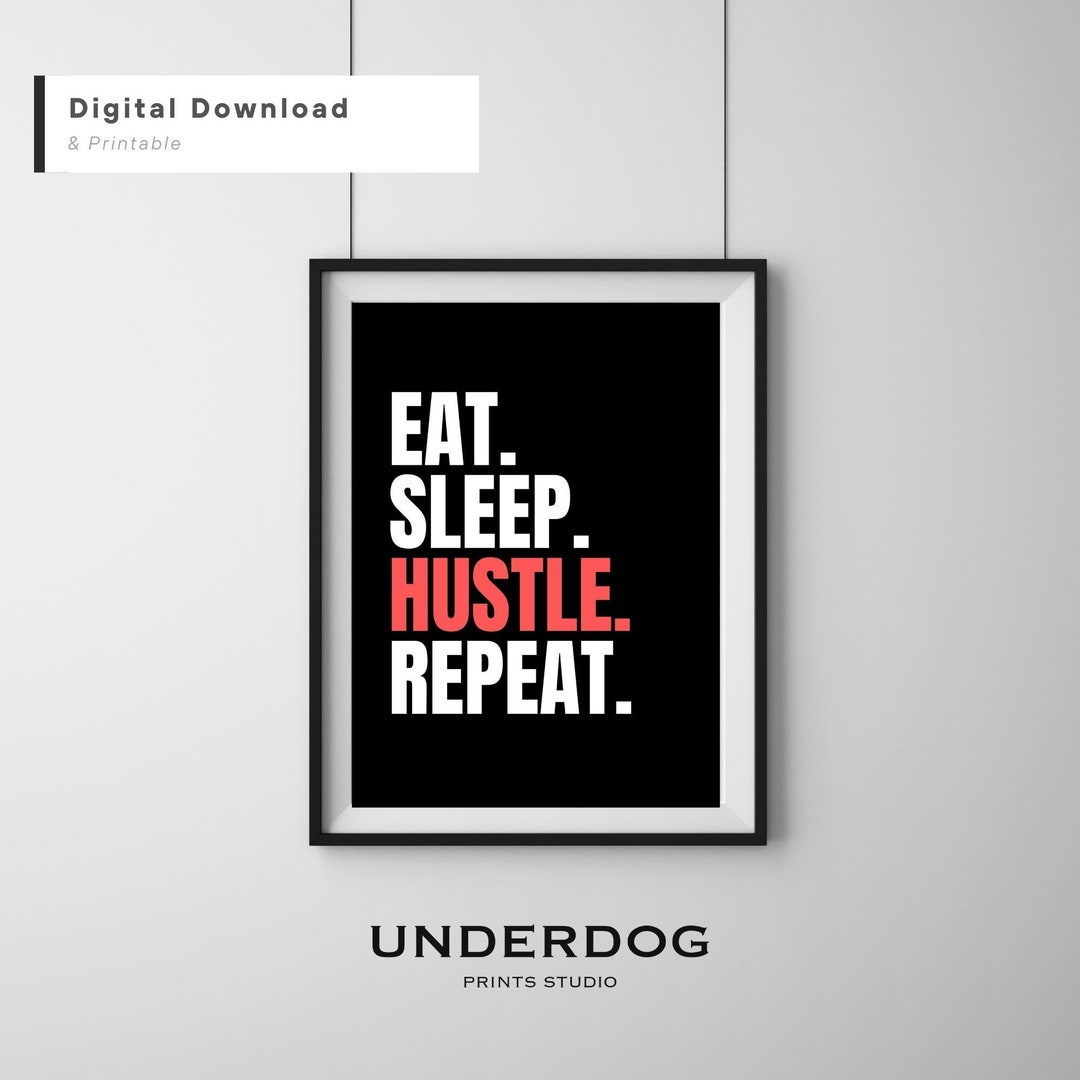Eat Sleep Hustle Repeat Printable Wall Art, Office, Room Decor, Eat ...